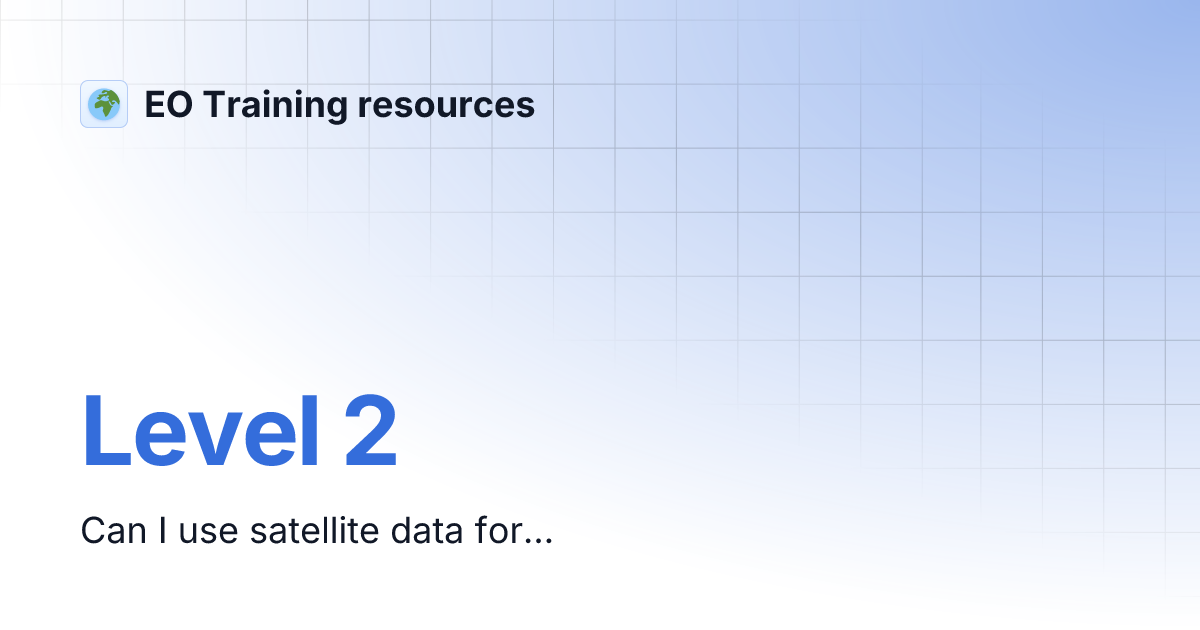 Level 2 | EO Training resources