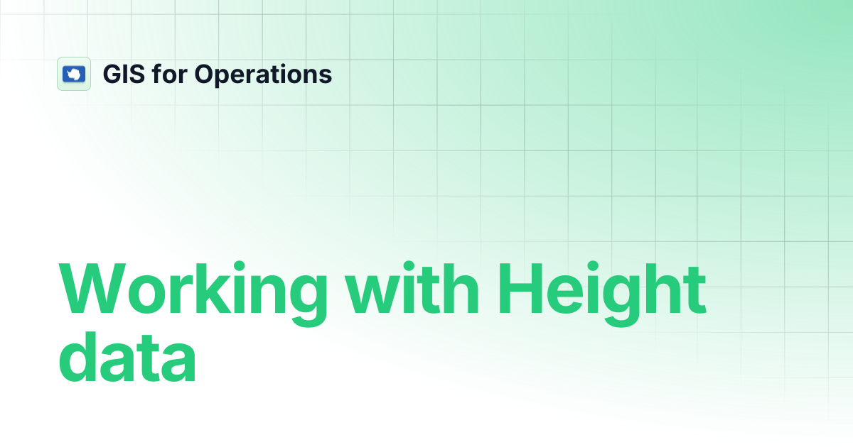 Working with Height data | GIS for Operations