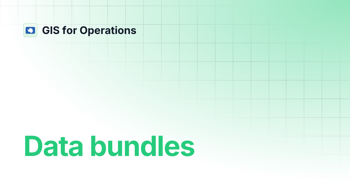 Data bundles | GIS for Operations